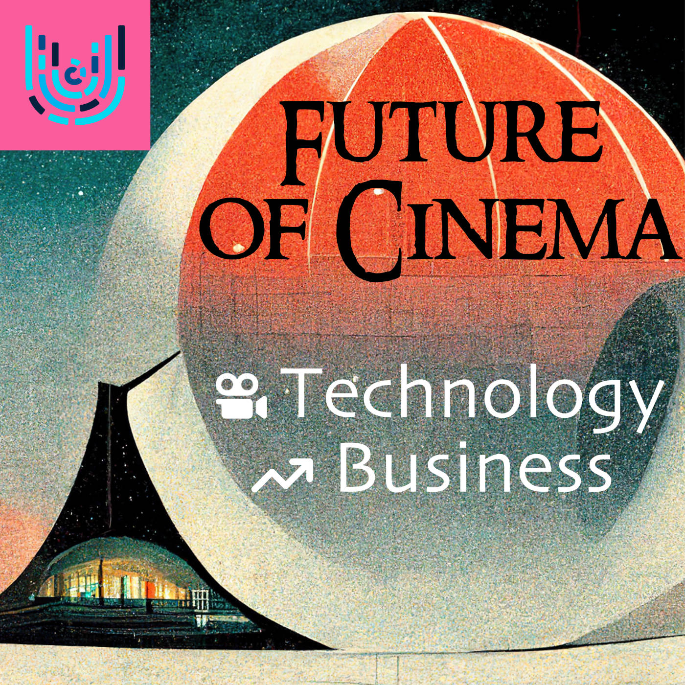 Future of Cinema - Technology and Business - PODash